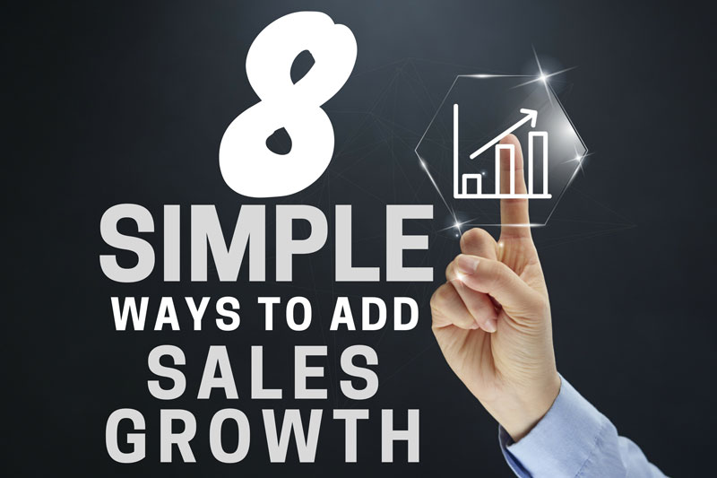 Eight Simple Ways To Add Sales Growth To Your Business